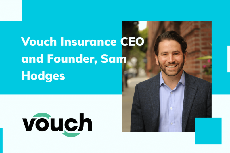 Vouch Insurance CEO and Founder, Sam Hodges - Luminary Chiefs